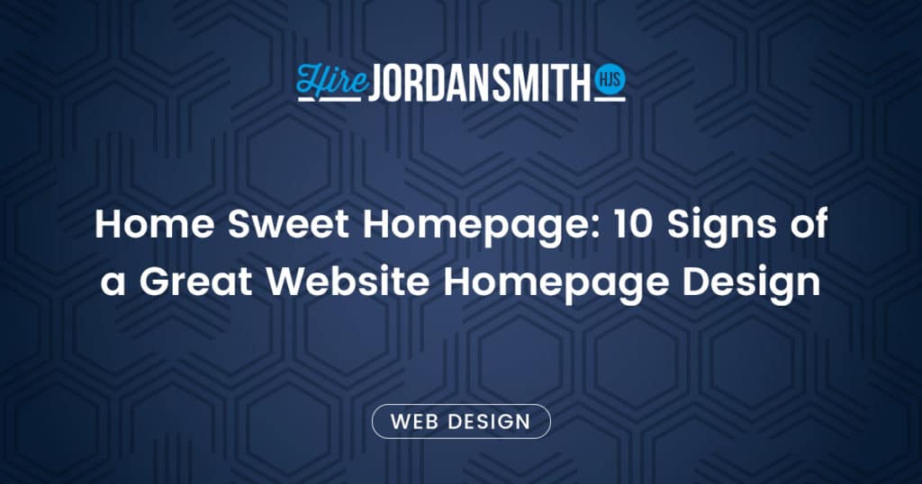 10 Signs of a Great Website Homepage Design
