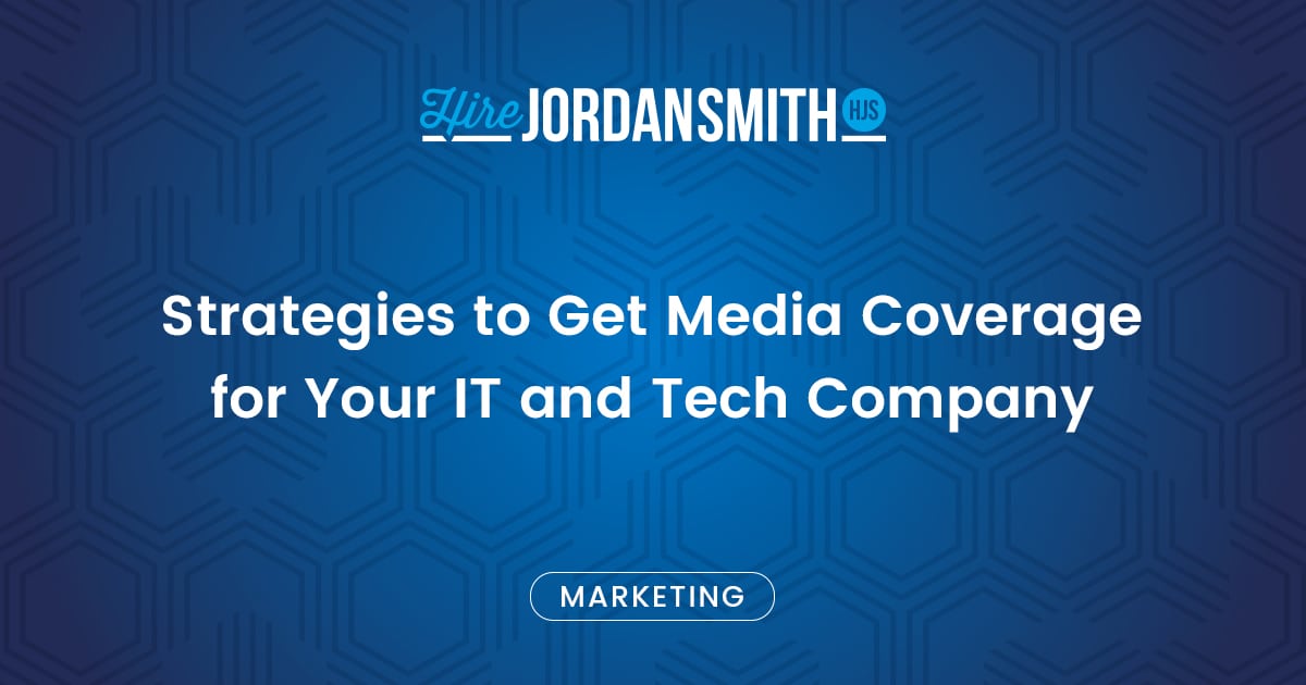 Strategies to Get Media Coverage for Your IT and Tech Company » Hire ...